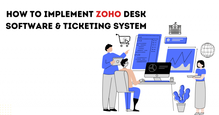 How To Implement Zoho Desk Software & Ticketing System
