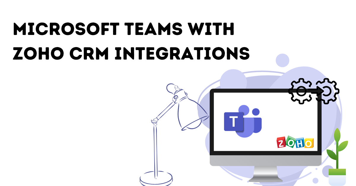 Microsoft Teams With Zoho CRM Integrations