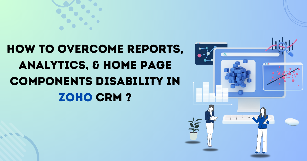 Reports Analytics Disabled in Zoho CRM Reports Analytics Disabled in Zoho CRM